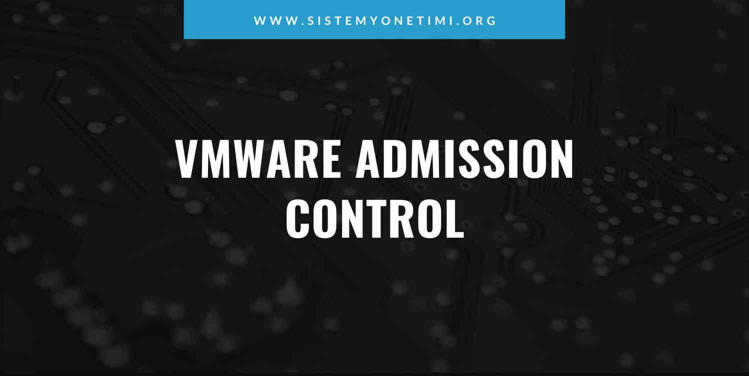 VMware Admission Control - Sistem Yönetimi